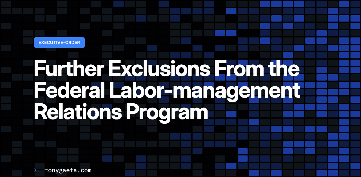 Further Exclusions From the Federal Labor-management Relations Program ...