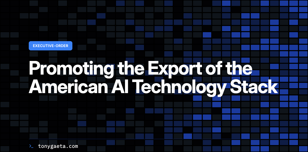 Promoting The Export of the American AI Technology Stack | Tony Gaeta