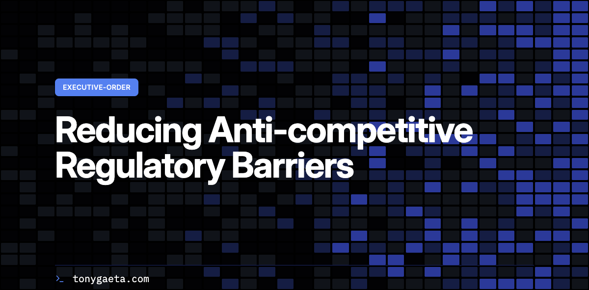Reducing Anti-Competitive Regulatory Barriers | Tony Gaeta
